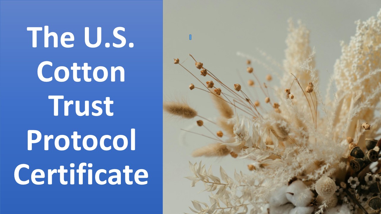 The U.S. Cotton Trust Protocol Certificate - Textiles Bar